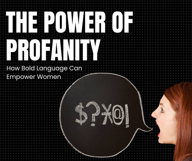 The Power of Profanity: How Bold Language Can Empower Women – Babe co.